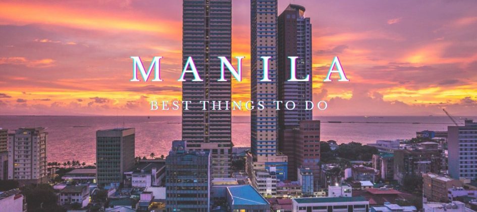 A Traveler's Guide on 13 Best Things to Do in Manila with Travel Tips